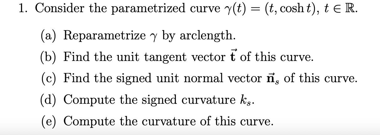Solved 1. Consider the parametrized curve y(t) = (t, cosh | Chegg.com