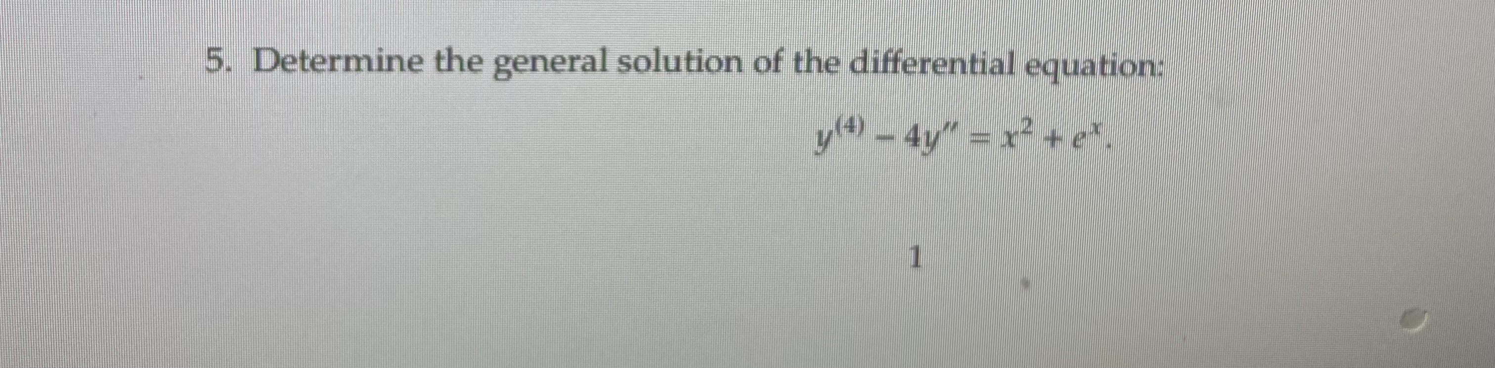 Solved Determine the general solution of the differential | Chegg.com