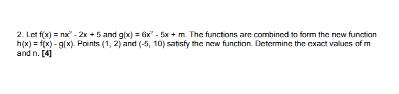 Solved 2. Let f(x)=nx2−2x+5 and g(x)=6x2−5x+m. The functions | Chegg.com