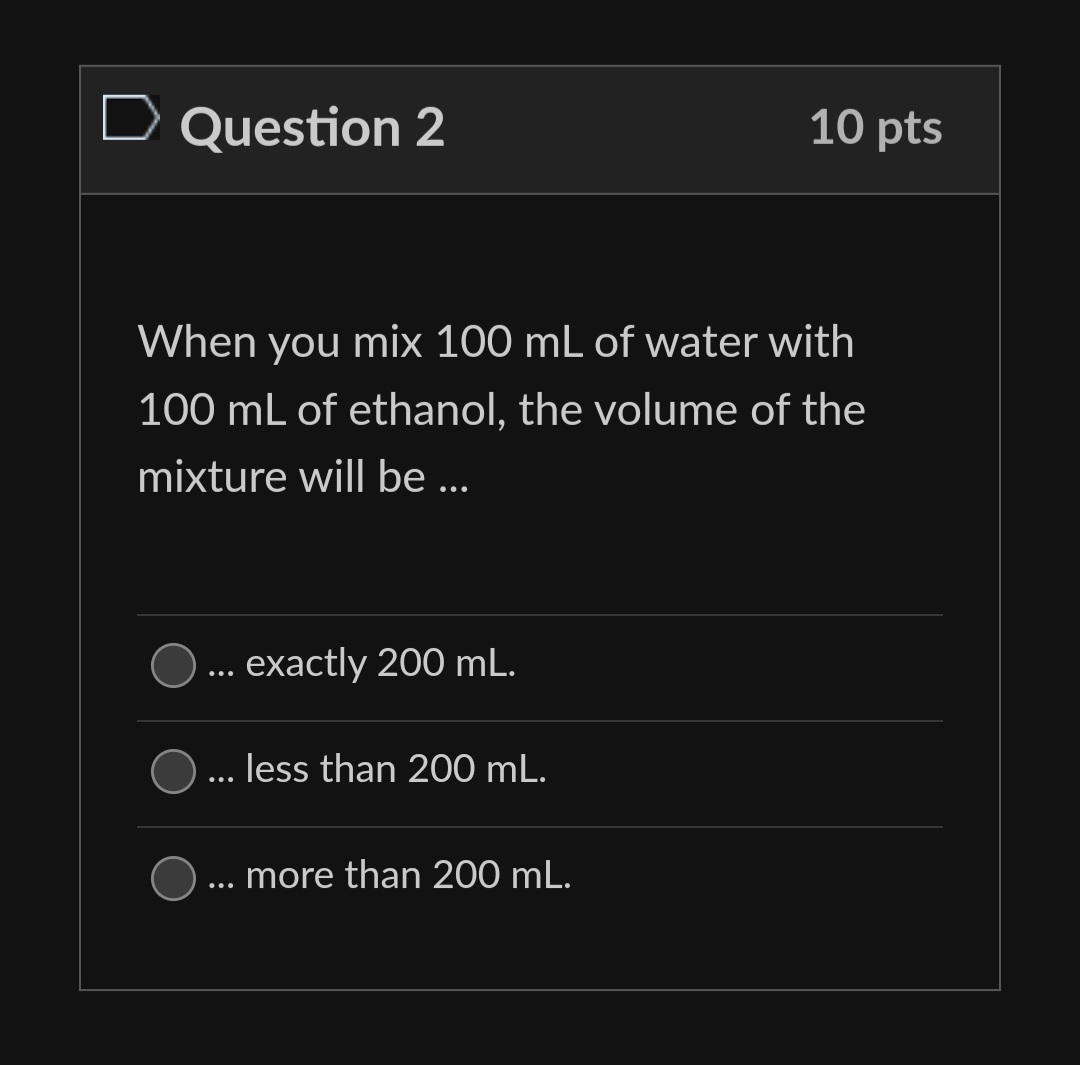 Solved Question 2 10 pts When you mix 100 mL of water with | Chegg.com