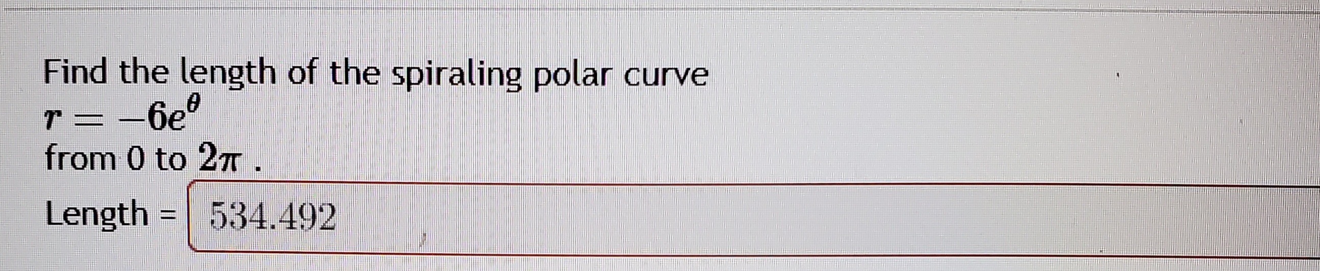 Solved Find the length of the spiraling polar curve | Chegg.com
