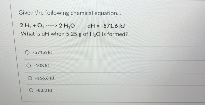 Solved Given the following chemical equation... 2 H2 + O2 > | Chegg.com