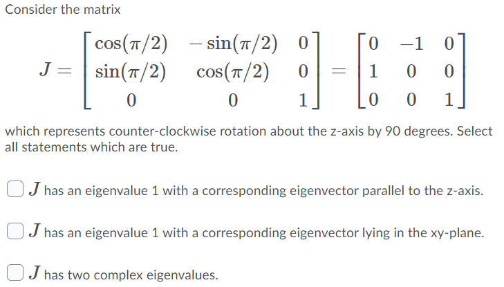 Solved Consider the matrix 0 -1 J cos(7/2) – sin(1/2) | Chegg.com