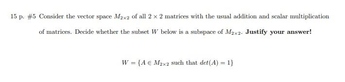 Solved 15 p. #5 Consider the vector space M2x2 of all 2 x 2 | Chegg.com