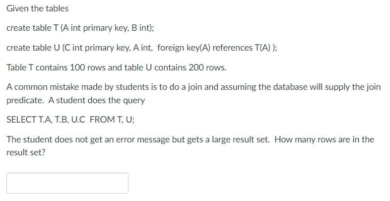 Solved Given the tables create table T (A int primary key, B | Chegg.com