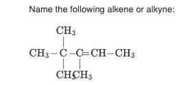 Solved Name the following alkene or alkyne: | Chegg.com
