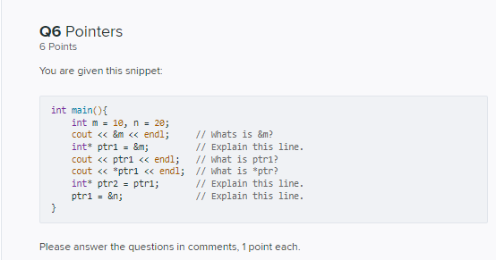 Solved Q6 Pointers 6 Points You are given this snippet: | Chegg.com