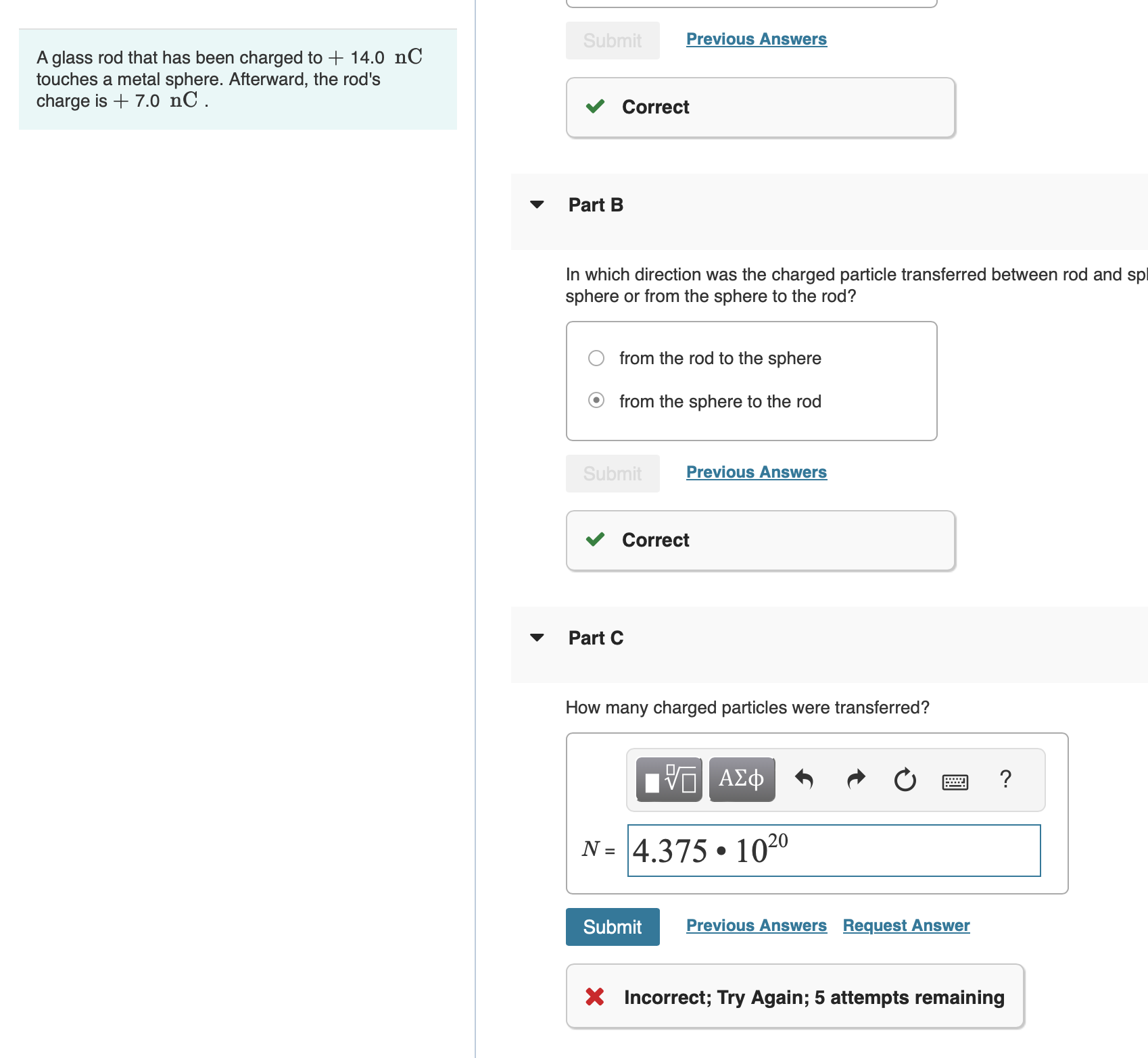 Solved A glass rod that has been charged to +14.0nC touches | Chegg.com