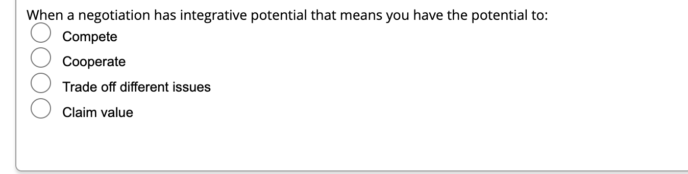 Solved When a negotiation has integrative potential that | Chegg.com