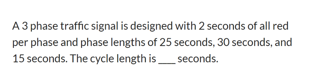 A 3 phase traffic signal is designed with 2 seconds of all red per ...