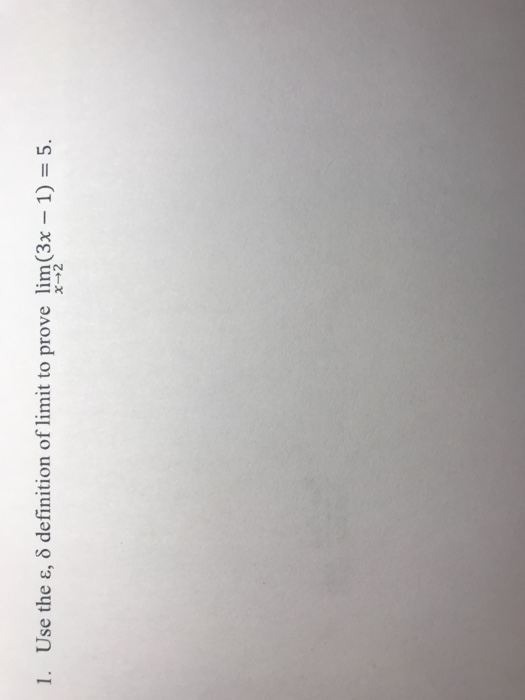 Solved I. Use the ε, δ definition of limit to prove | Chegg.com