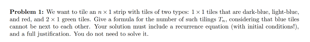 Solved Problem 1: We want to tile an n × 1 strip with tiles | Chegg.com
