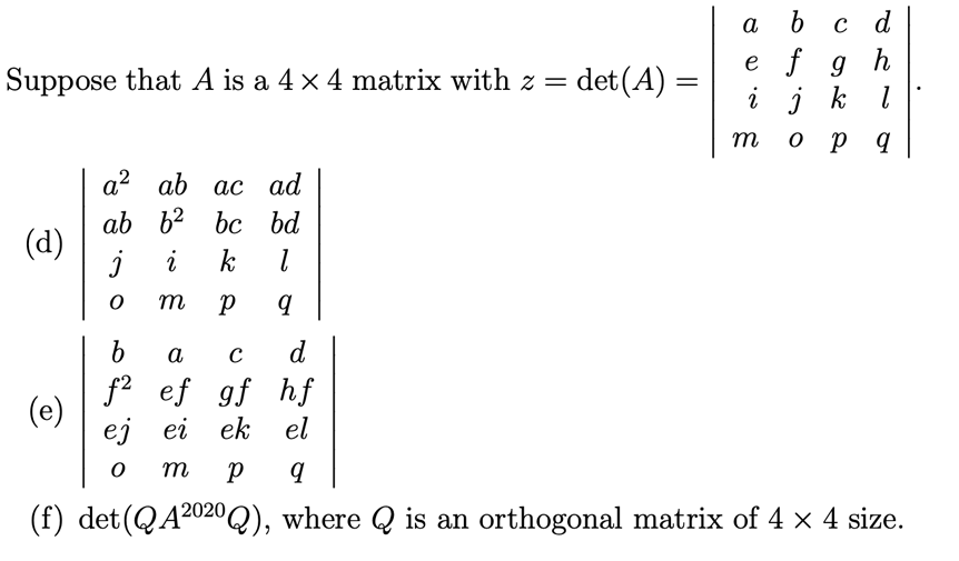 Solved Suppose that A is a 4 x 4 matrix with z= det(A) = a b | Chegg.com