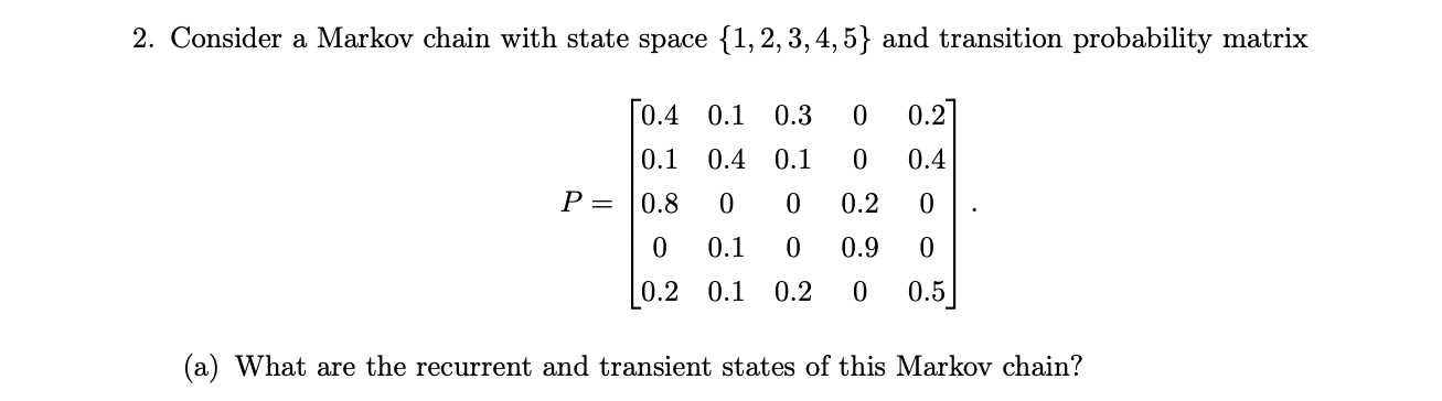[Solved]: 2. Consider a Markov chain with state space {1,