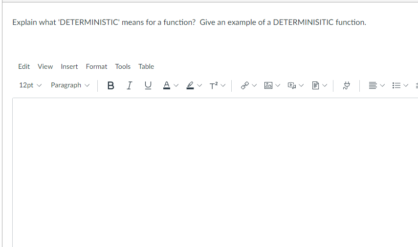 Solved Explain what 'DETERMINISTIC' means for a function? | Chegg.com