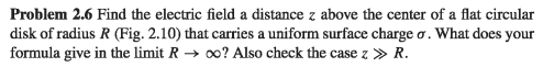 Solved Problem 2.6 Find the electric field a distance z | Chegg.com