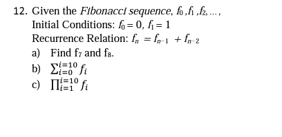 Solved 12. Given the Fibonacci sequence, fo.fi,2, ..., | Chegg.com