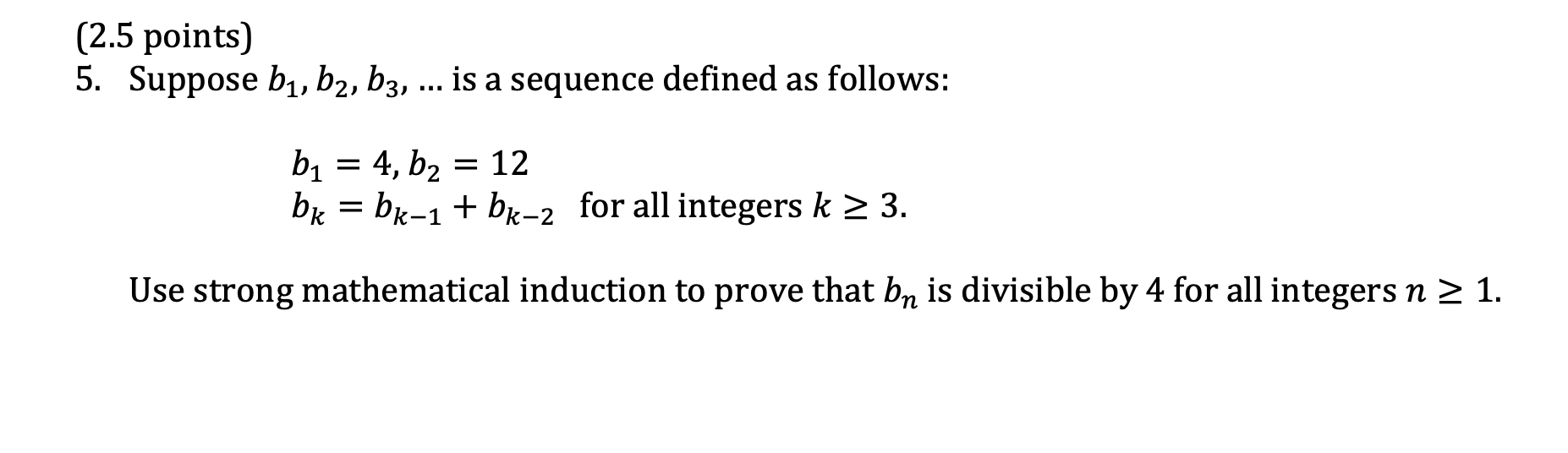Solved (2.5 points) 5. Suppose bı, b2, bz, ... is a sequence | Chegg.com
