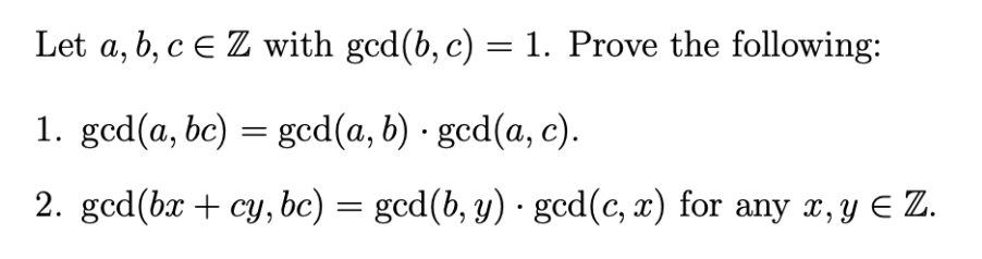 Solved Let a,b,c∈Z with gcd(b,c)=1. Prove the following: 1. | Chegg.com