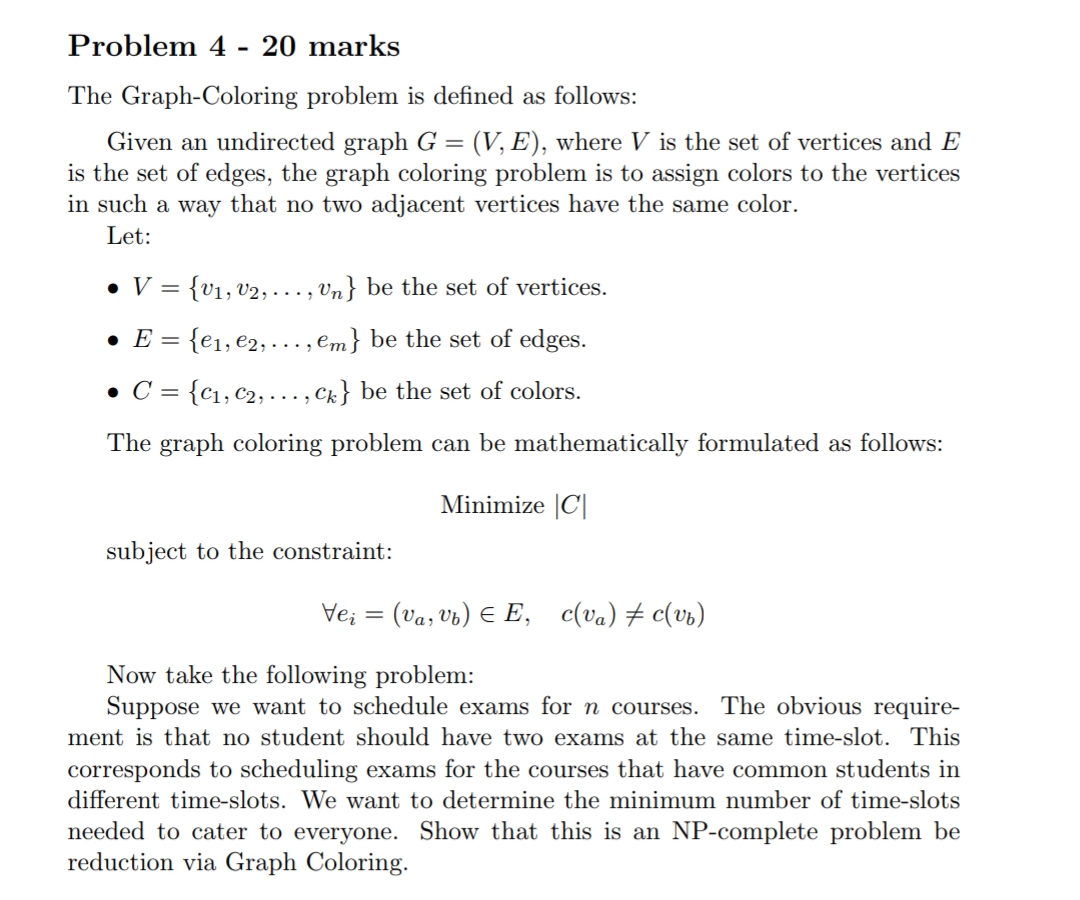 Solved Problem 4 - 20 marksThe Graph-Coloring problem is | Chegg.com Solved Problem 4 - 20 marksThe Graph-Coloring problem is | Chegg.com