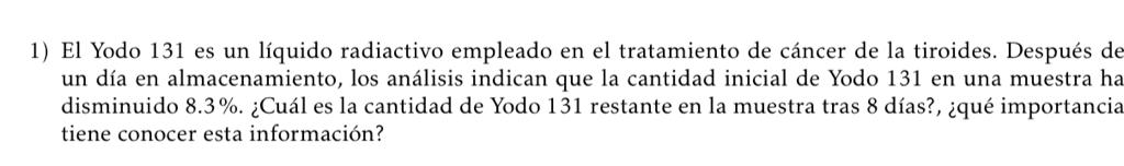 Solved 1) El Yodo 131 es un líquido radiactivo empleado en | Chegg.com