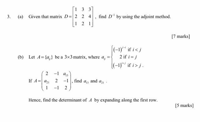Solved (a) Given that matrix D=⎣⎡121322341⎦⎤, find D−1 by | Chegg.com