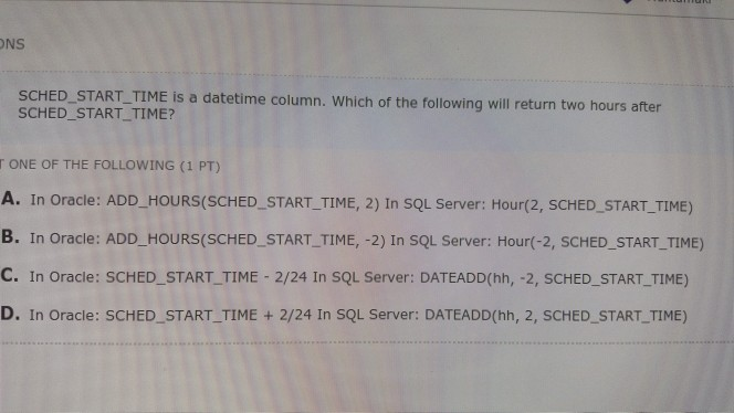 Solved ONS SCHED_ START_TIME is a datetime column. Which of | Chegg.com