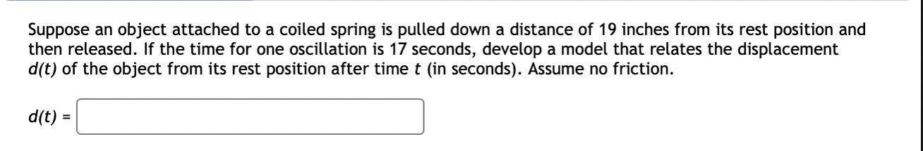 Solved Suppose an object attached to a coiled spring is | Chegg.com