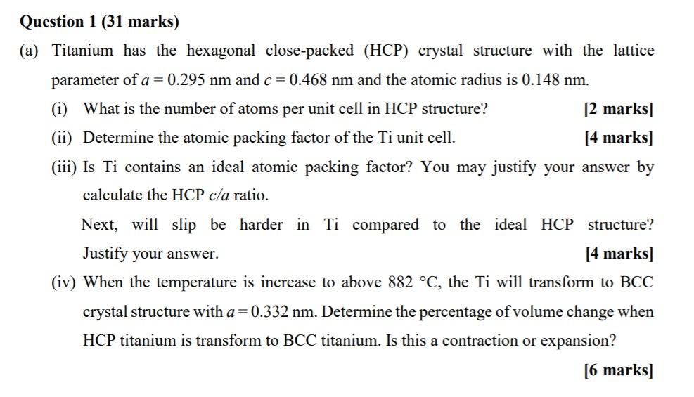 Solved Question 1 (31 marks) (a) Titanium has the hexagonal | Chegg.com