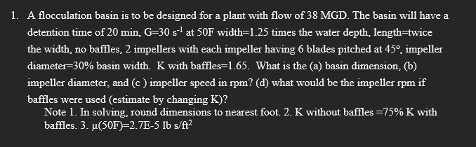Solved 1. A flocculation basin is to be designed for a plant | Chegg.com