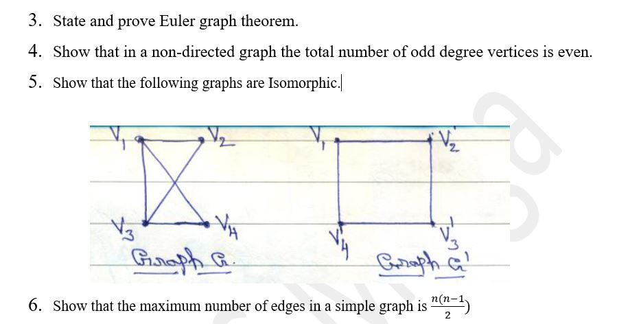 Solved 3. State and prove Euler graph theorem. 4. Show that | Chegg.com