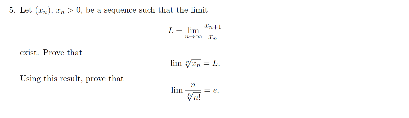 Solved 5. Let (xn),xn>0, be a sequence such that the limit | Chegg.com