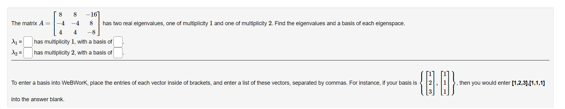 Solved 8 8 -16 The matrix A= -4 -4 8 has two real | Chegg.com
