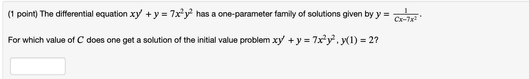 Solved (1 ﻿point) ﻿The differential equation xy'+y=7x2y2 | Chegg.com