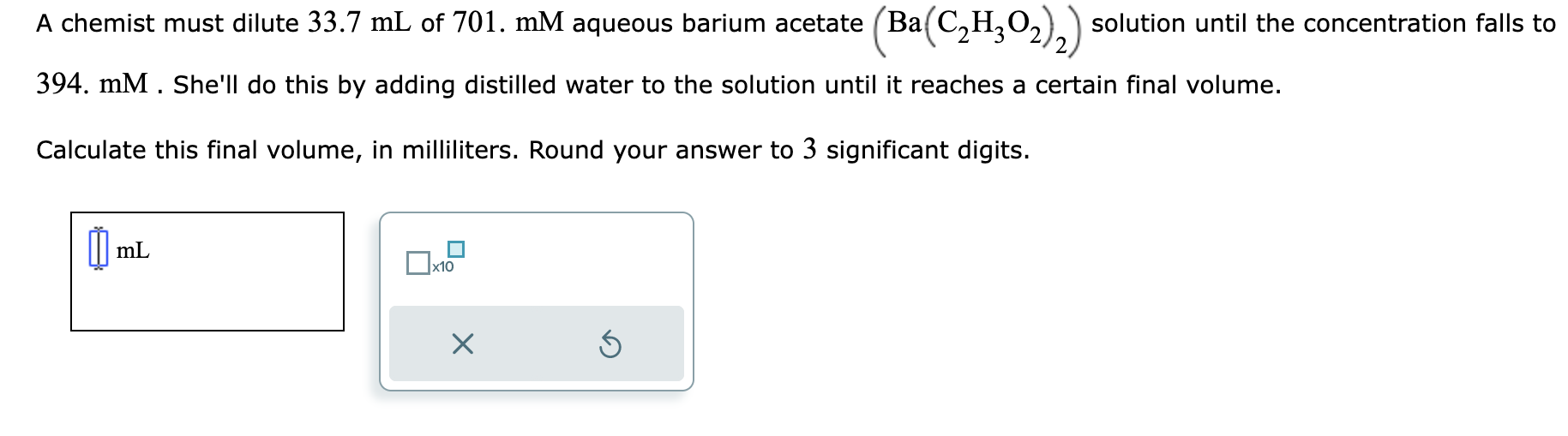 Solved A chemist must dilute 33.7 mL of 701.mM aqueous | Chegg.com
