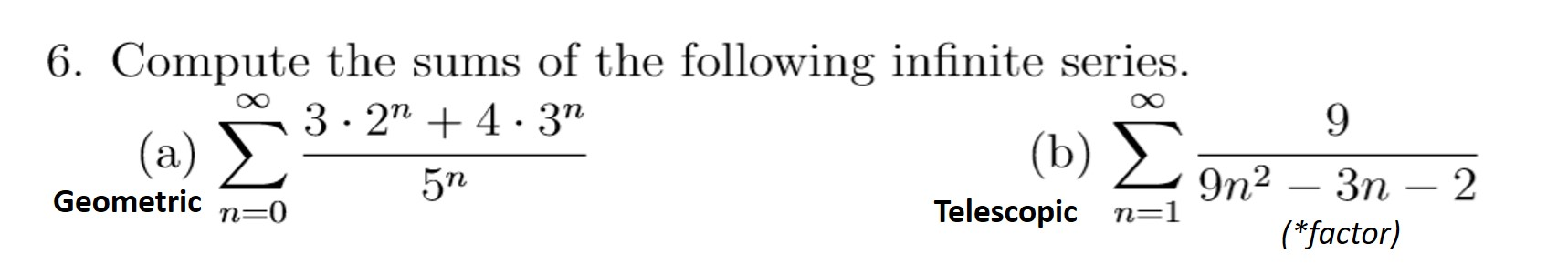 Solved 6. Compute the sums of the following infinite series. | Chegg.com