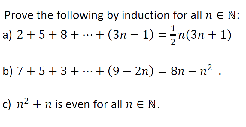 Solved Prove the following by induction for all n E N: a) 2 | Chegg.com
