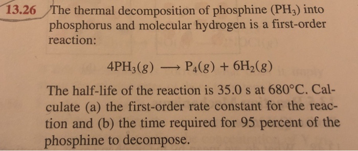 Solved 13.26 The thermal decomposition of phosphine (PH3) | Chegg.com