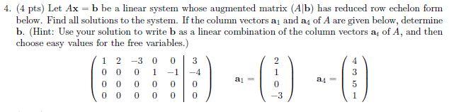 Solved 4. (4 pts) Let Ax = b be a linear system whose | Chegg.com