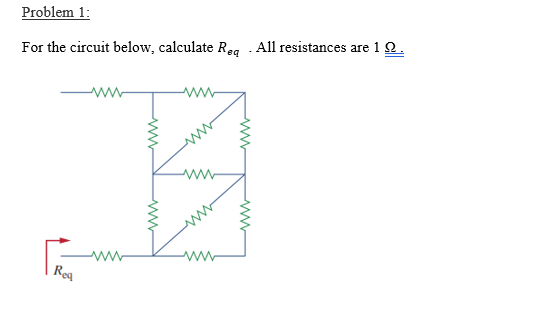 Solved Problem 1 For the circuit below, calculate Req . All | Chegg.com