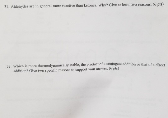 Solved 31. Aldehydes are in general more reactive than | Chegg.com