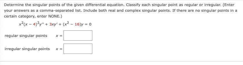 Solved Determine the singular points of the given | Chegg.com