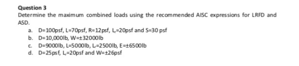 Solved Question 3 Determine the maximum combined loads using | Chegg.com