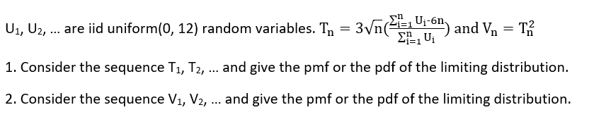 Solved U1, U2, ... are iid uniform(0, 12) random variables. | Chegg.com