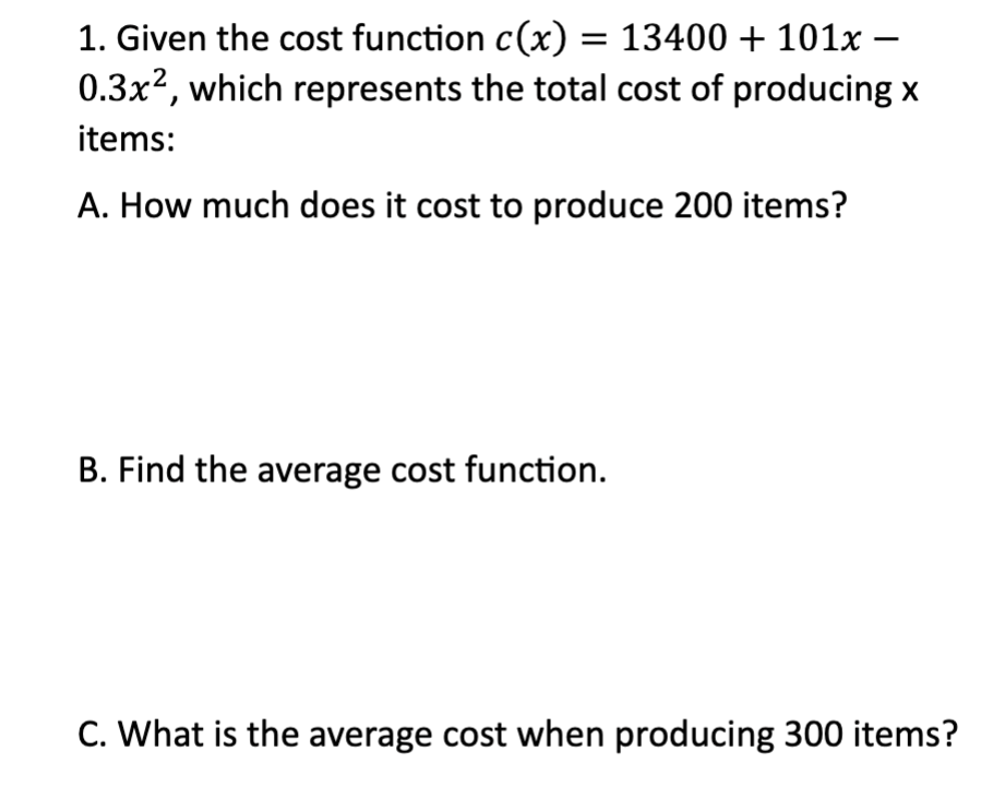Solved 12 Given The Cost Function C X 13400 101x 0 3x2