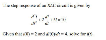 Solved The step response of an RLC circuit is given by d'i | Chegg.com