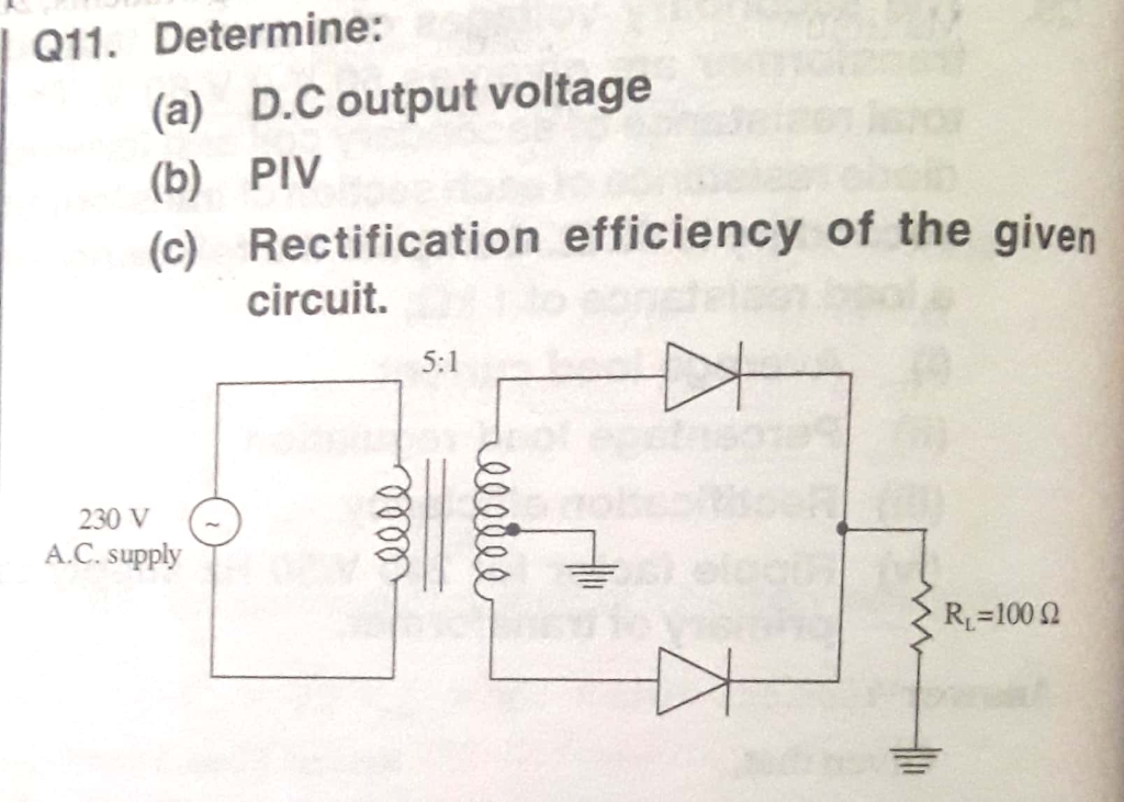 Solved | Q11. Determine: (a) D.C output voltage (b) PIV (c) | Chegg.com