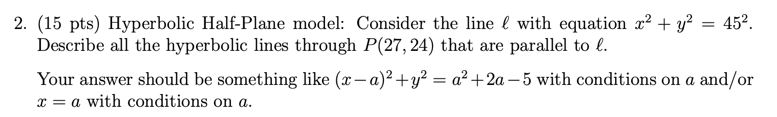 = 2. (15 pts) Hyperbolic Half-Plane model: Consider | Chegg.com