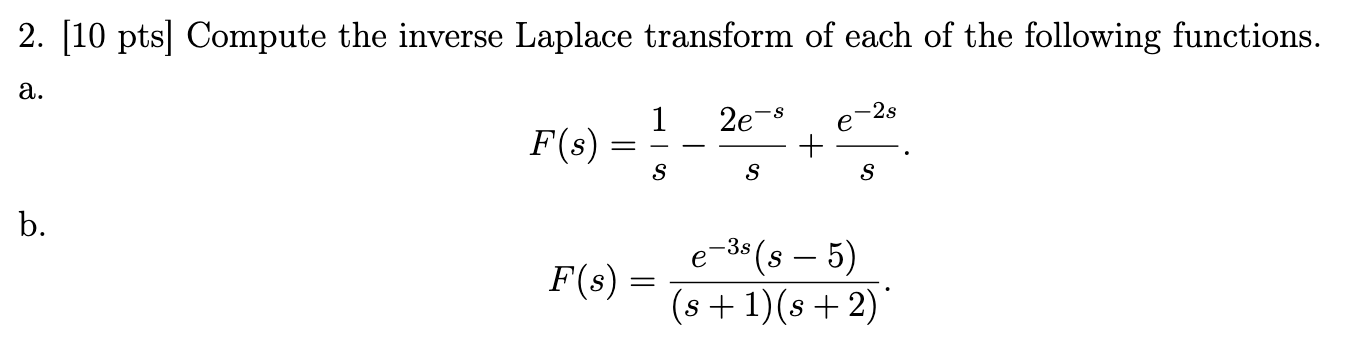Solved 2. [10 pts] Compute the inverse Laplace transform of | Chegg.com