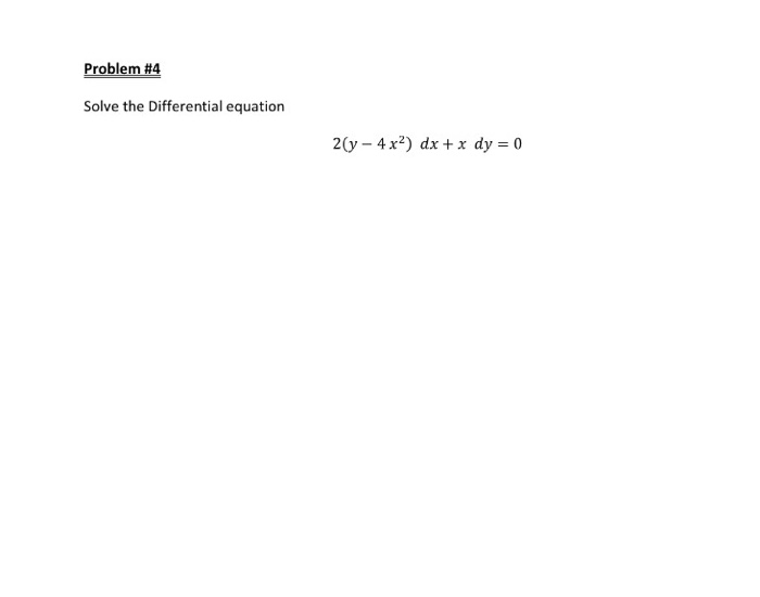 Solved Solve the Differential equation 2(y - 4x^2) dx + x dy | Chegg.com